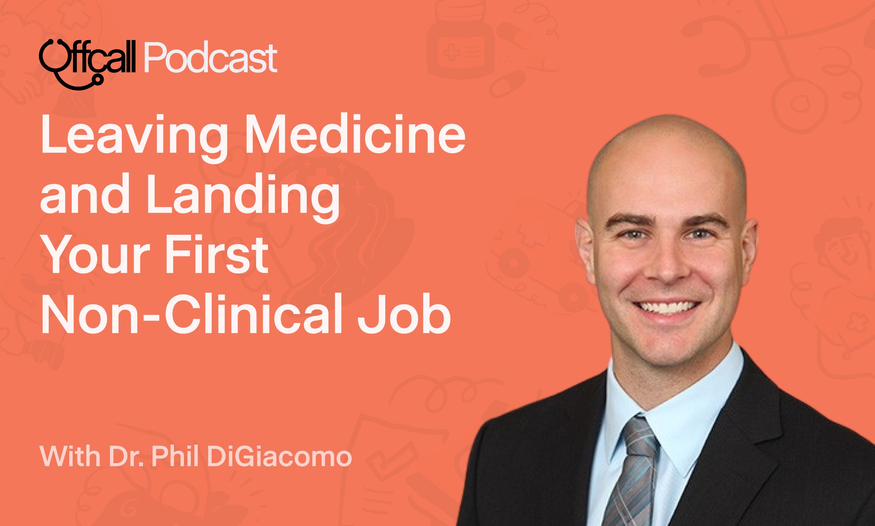 Leaving Medicine and Landing Your First Non-Clinical Job With Dr. Phil ...