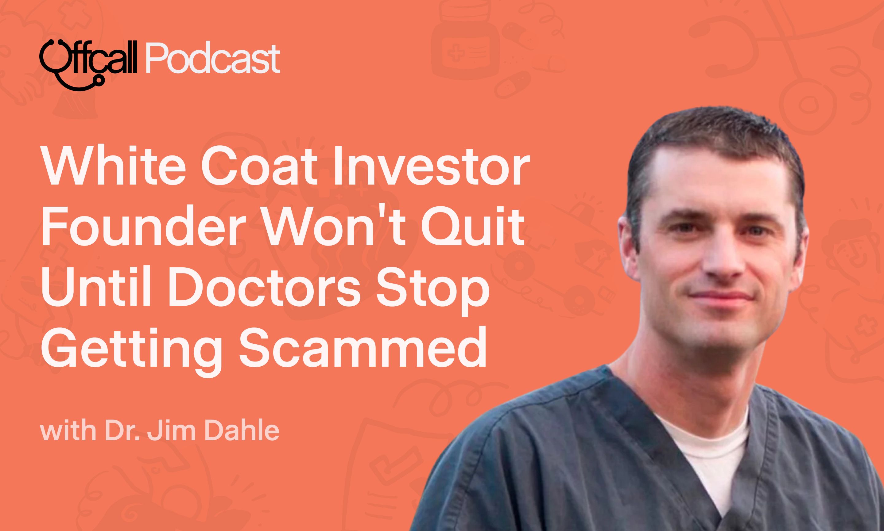 White Coat Investor Founder Jim Dahle Won't Quit Until Doctors Stop ...