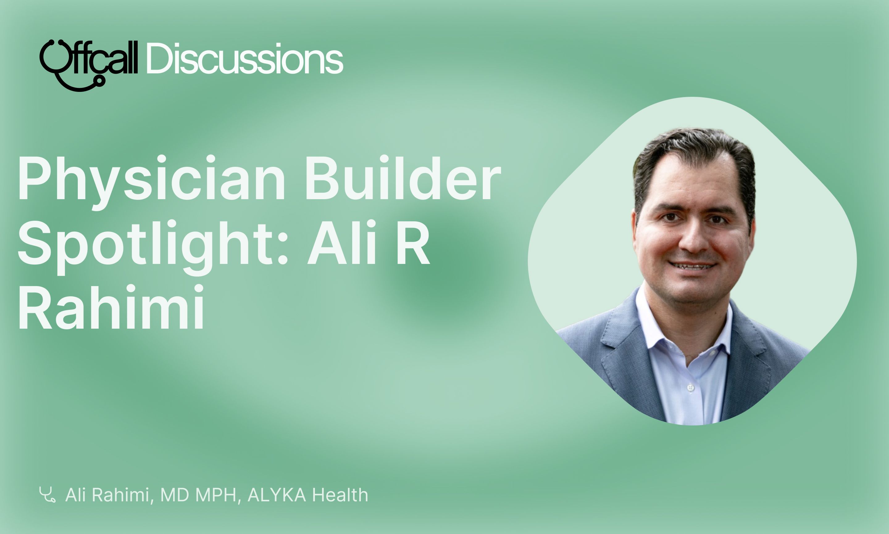 Physician Builder Spotlight: Ali R Rahimi