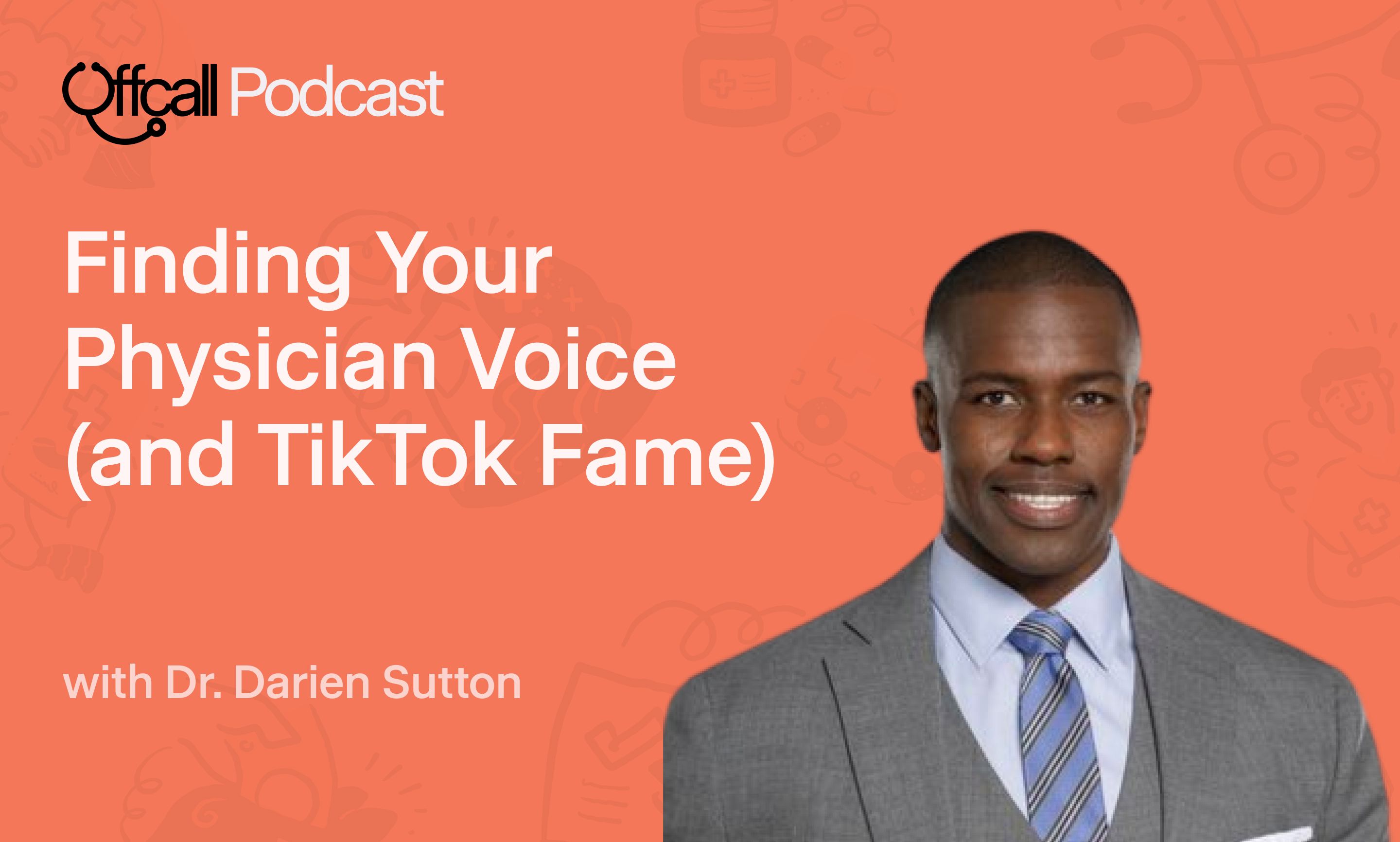 Finding Your Physician Voice (and TikTok Fame) With Dr. Darien Sutton