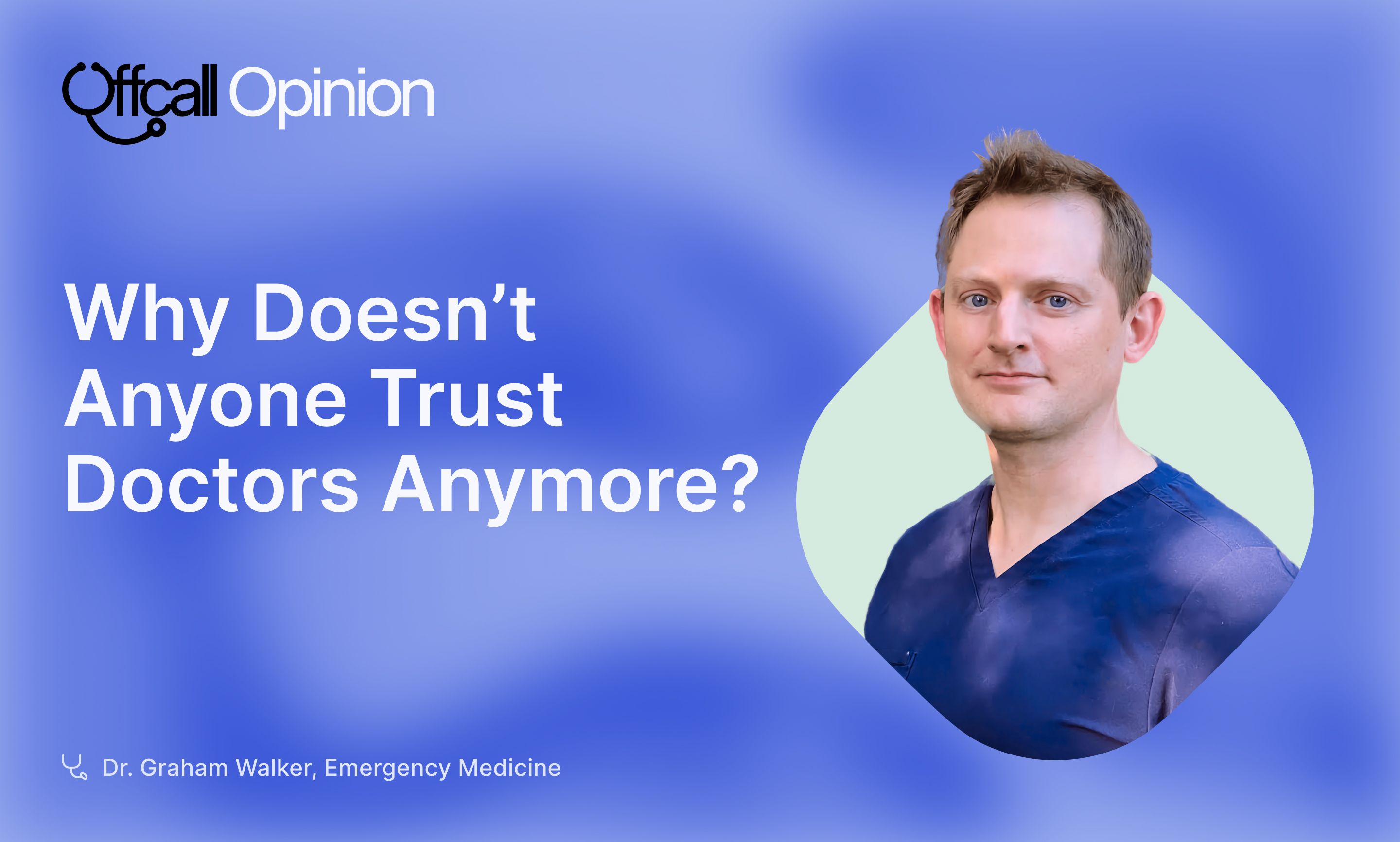 Why Doesn’t Anyone Trust Doctors Anymore?