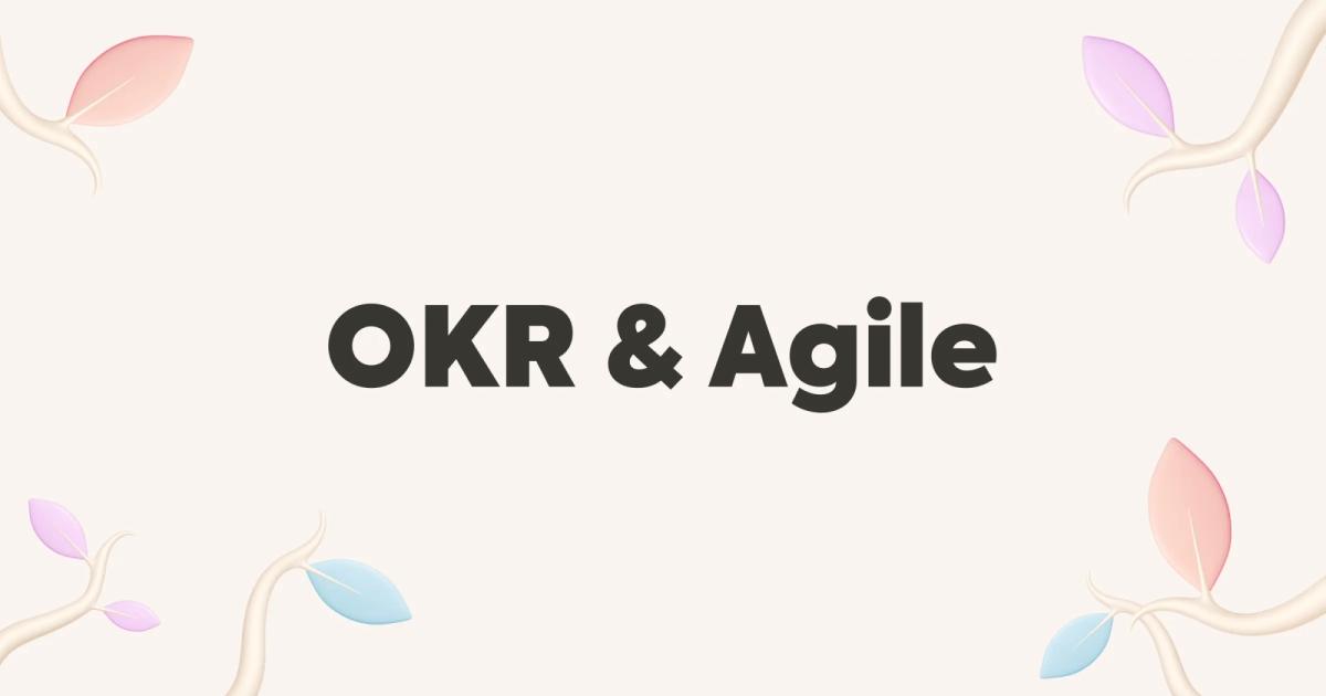 OKR, Agile and Scrum: The Complete Guide [2025]