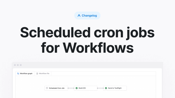Scheduled cron jobs for Workflows - Expo Changelog