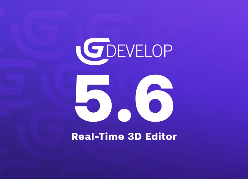 GDevelop 5.6: Real-Time 3D Editor Now Available | GDevelop