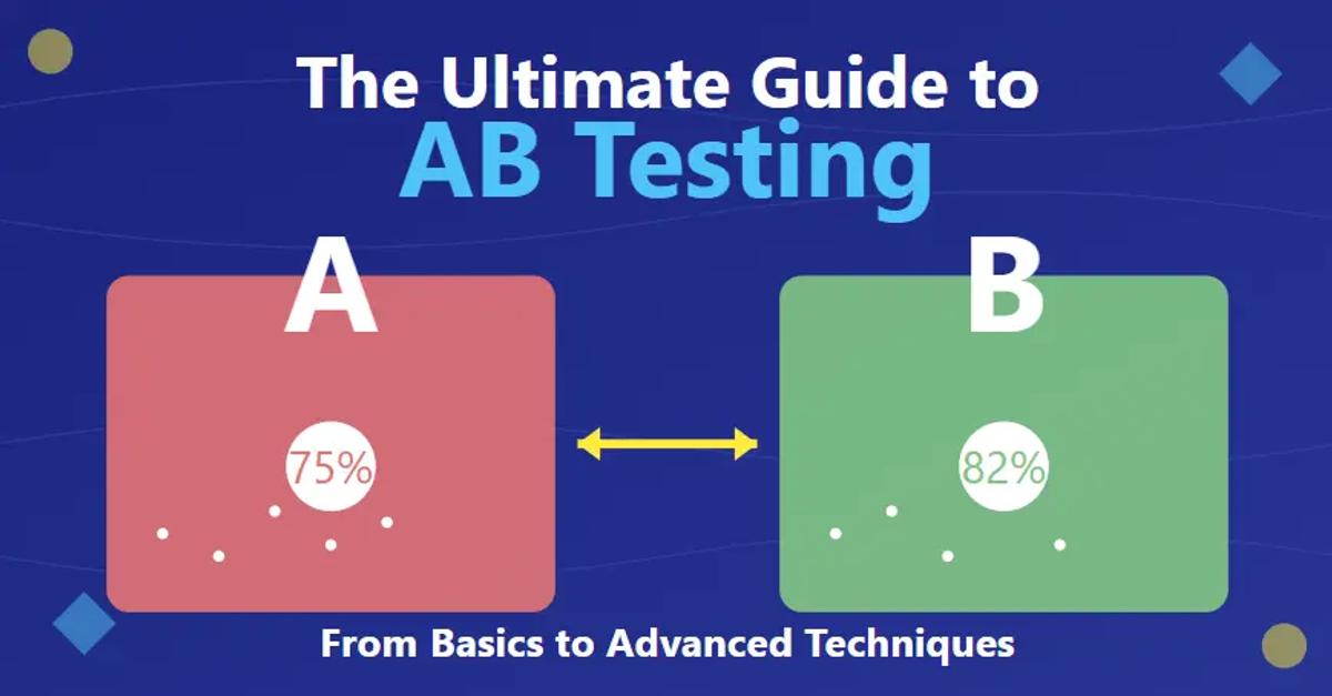 The Ultimate Guide to AB Testing From Basics to Advanced Techniques ...