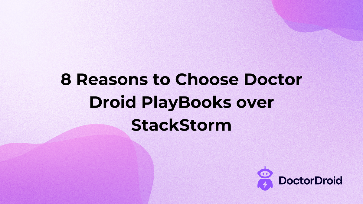 8 Reasons to Choose Doctor Droid PlayBooks over StackStorm ...