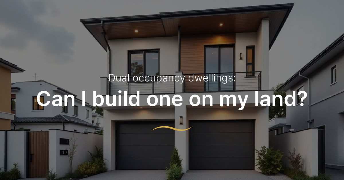 Can You Build a Dual Occupancy on Your Land? | Deep River Group