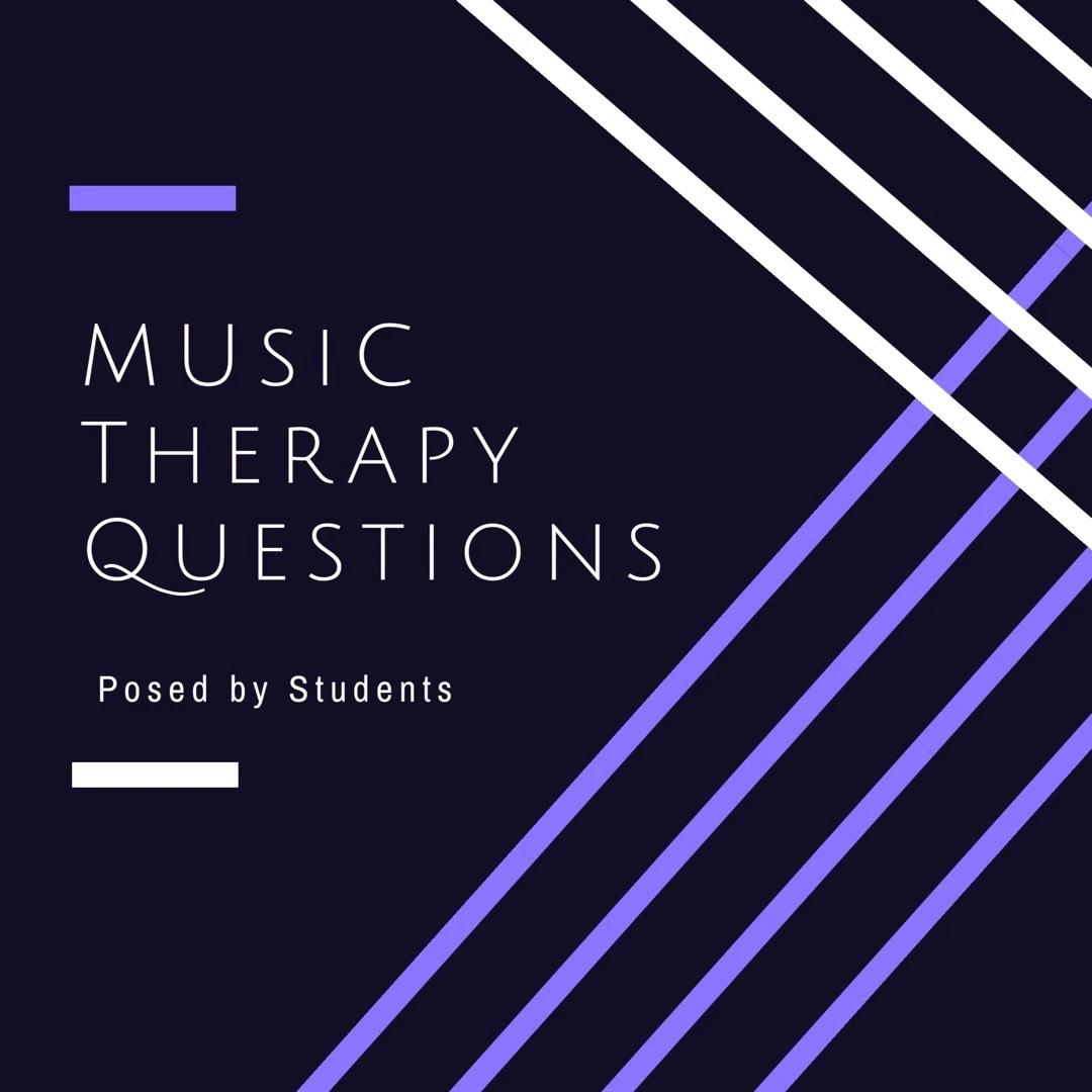 Music Therapy Questions Posed by Students