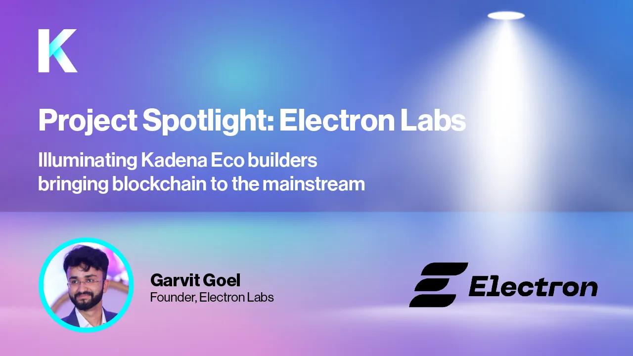Spotlight On: Electron Labs | Kadena
