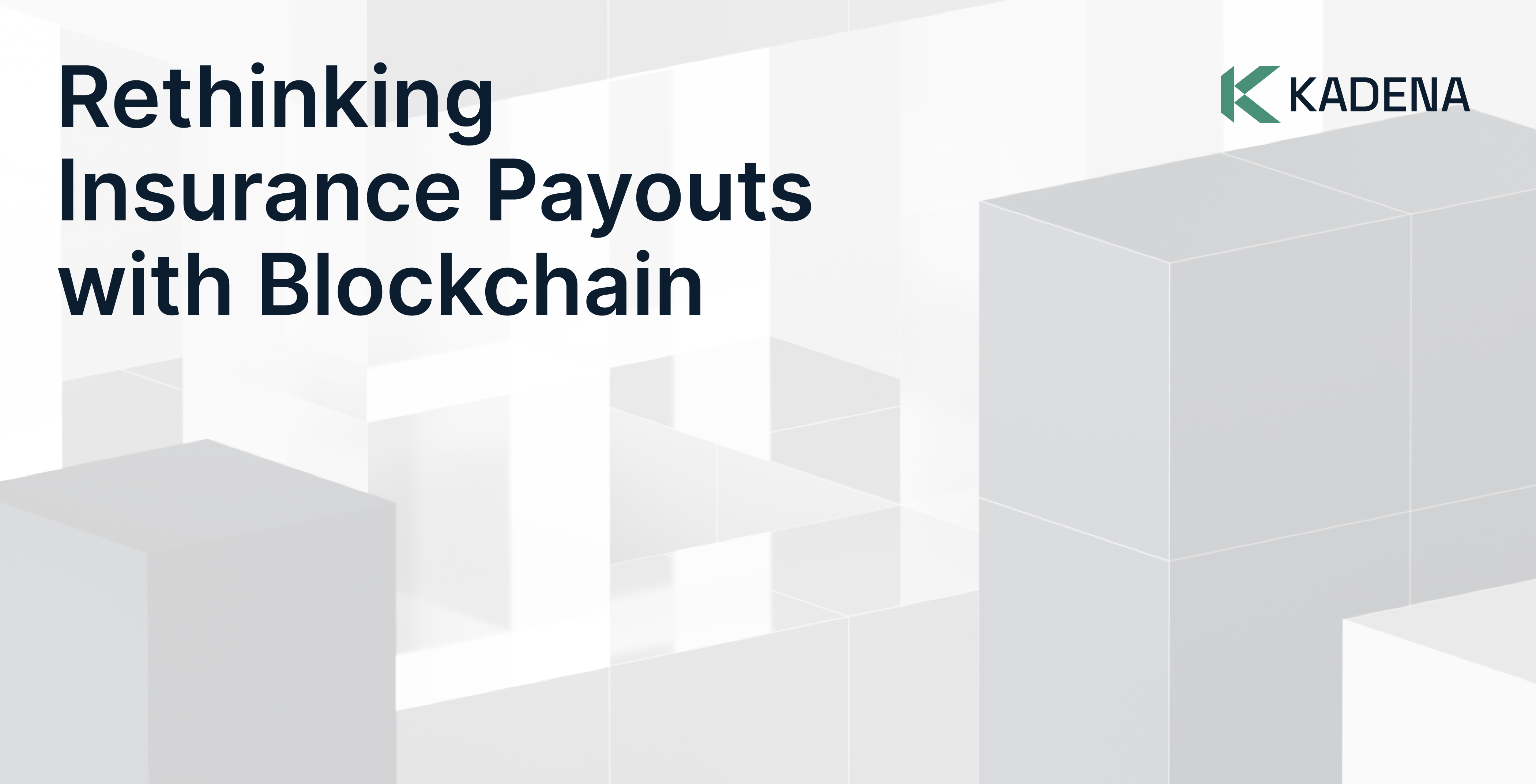 Rethinking Insurance Payouts with Blockchain | Kadena