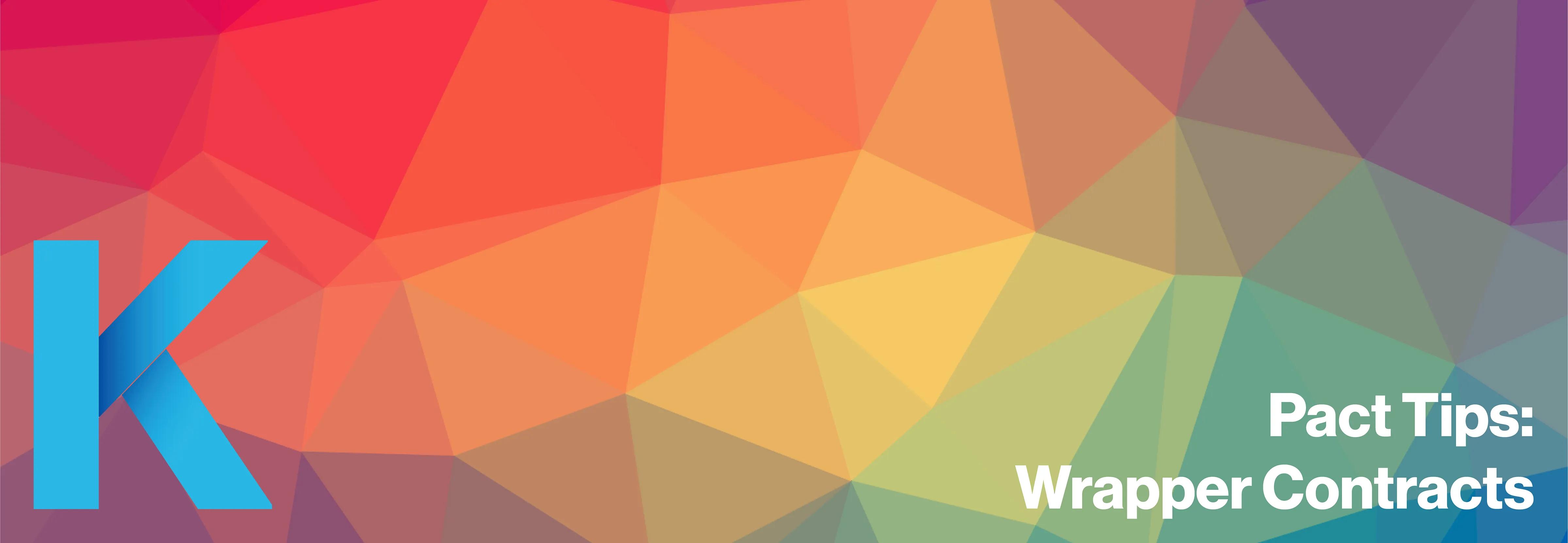 Pact Tips: Wrapper Contracts | Kadena