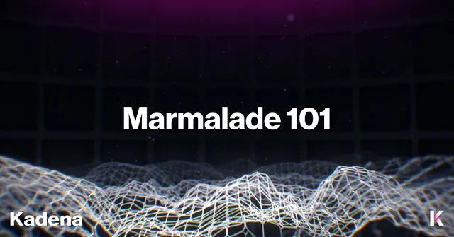 Marmalade Made Easy | Kadena