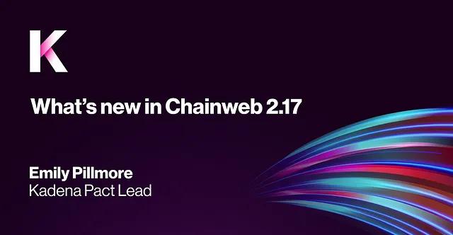 What’s new in Chainweb 2.17 | Kadena