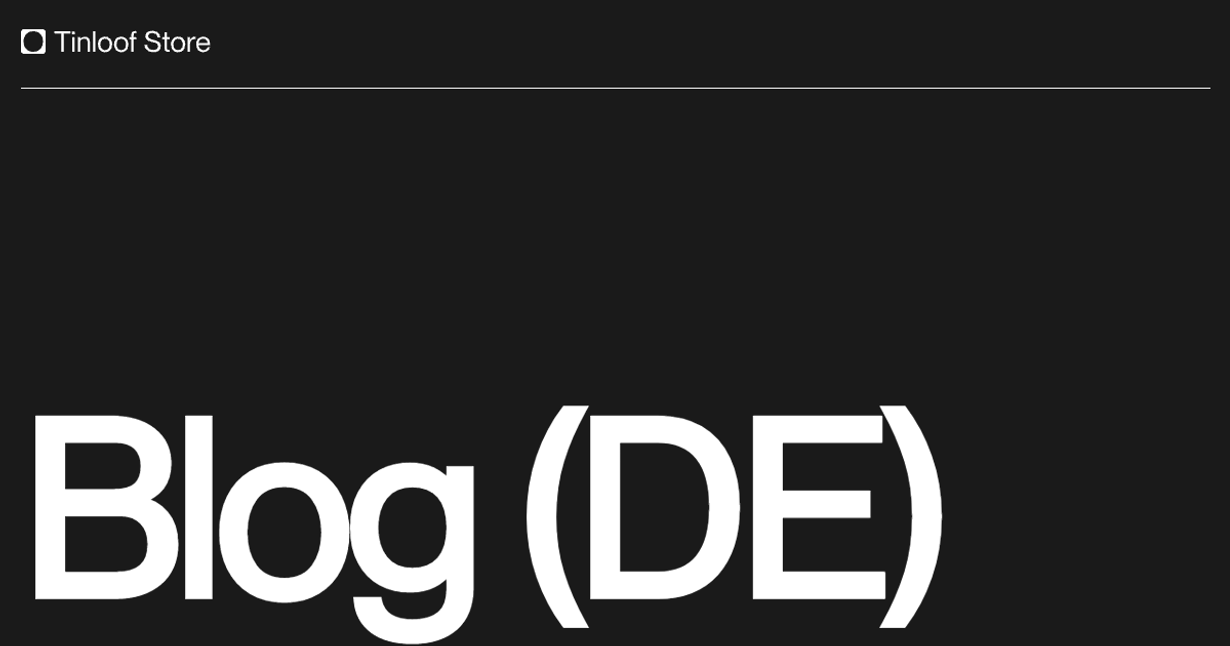 Blog (DE) - Tinloof Store