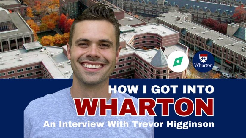 How I Got Into Wharton – An Interview with Trevor Higginson | Leland