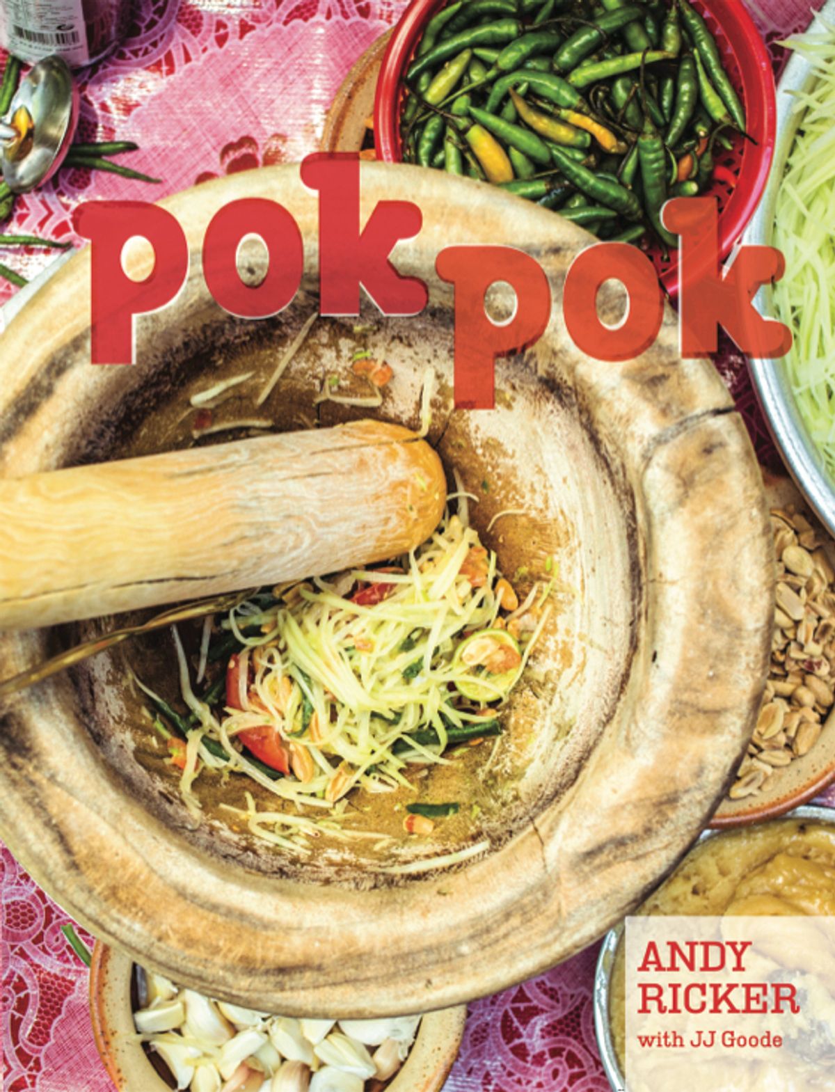 Podcast Episode 64: Chef Andy Ricker of Pok Pok on Dining in Thailand ...