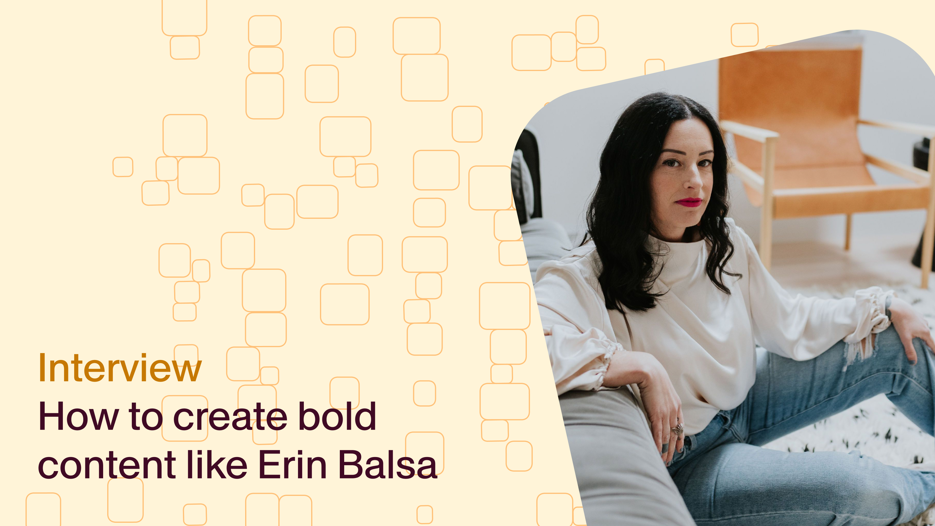 Erin Balsa’s 5-Step Framework for Bold Content | Relato