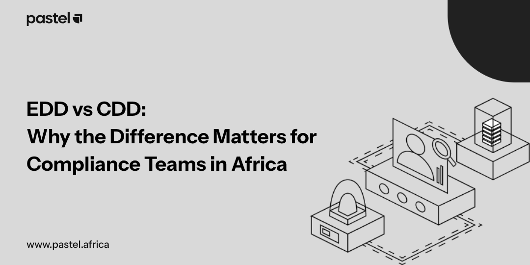 EDD vs CDD: The Critical Difference Compliance Teams in Africa Must ...