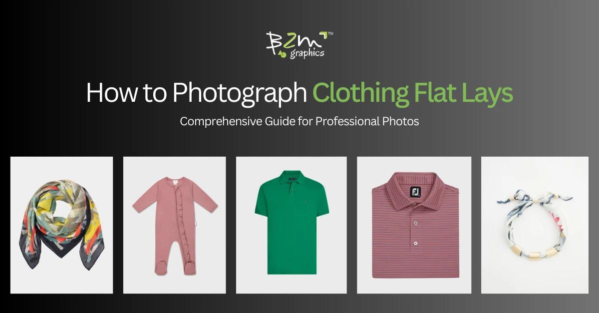 How to Photograph Clothing Flat Lays: Comprehensive Guide for ...