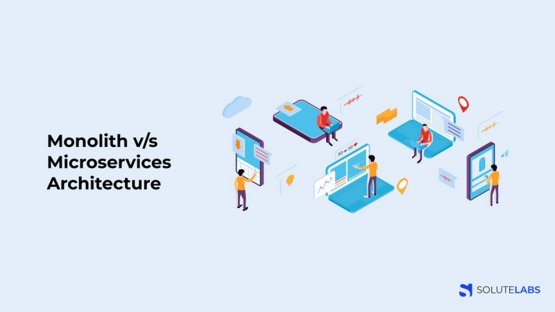 Monolith vs Microservices Architecture: A Detailed Comparison
