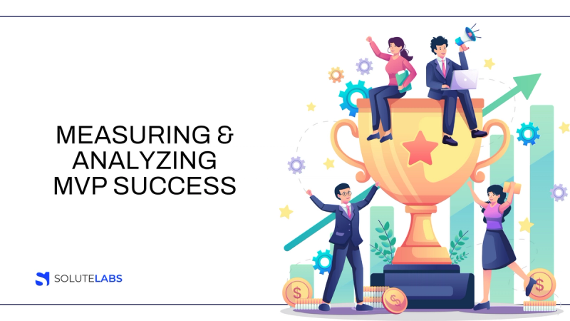 Measuring and Analyzing MVP Success: Key Metrics and Criteria