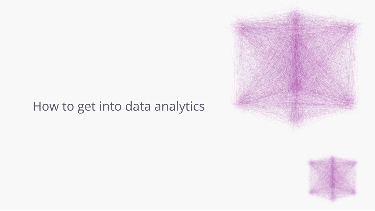 How to Get Into Data Analytics: A Beginner's Roadmap to Success