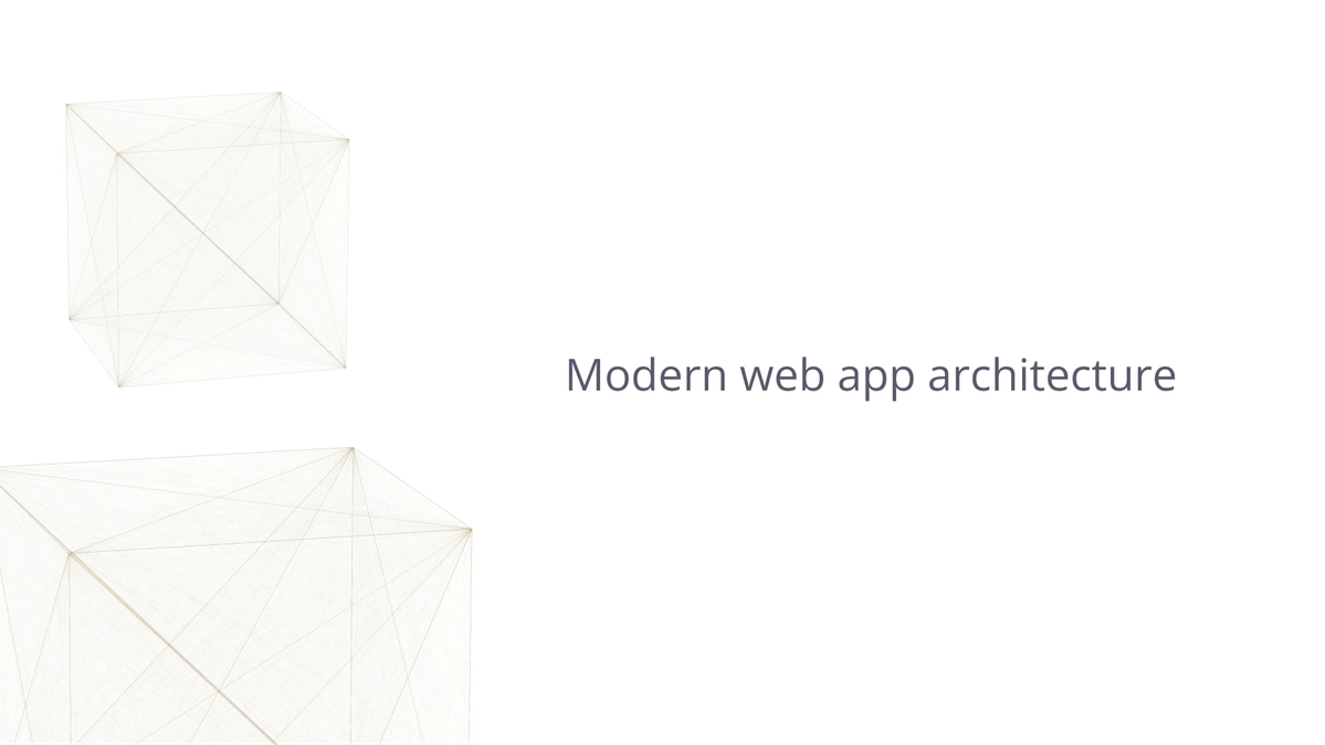 Building on the Modern Web App Architecture