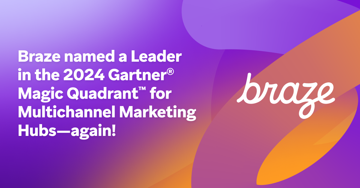 Braze Named a Leader in 2024 Gartner Magic Quadrant
