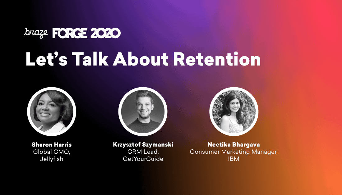 FORGE 2020: Let's Talk About Retention | Braze