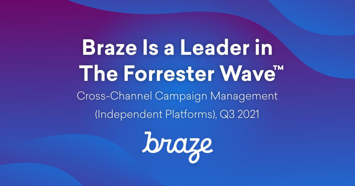 Braze is Named a Leader in Cross-Channel Campaign Management