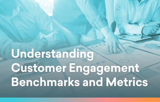 Understanding Customer Engagement Benchmarks and Metrics