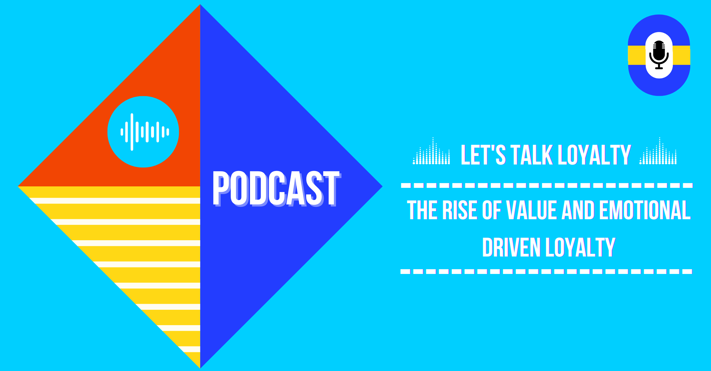 The Rise of Value and Emotional Driven Loyalty