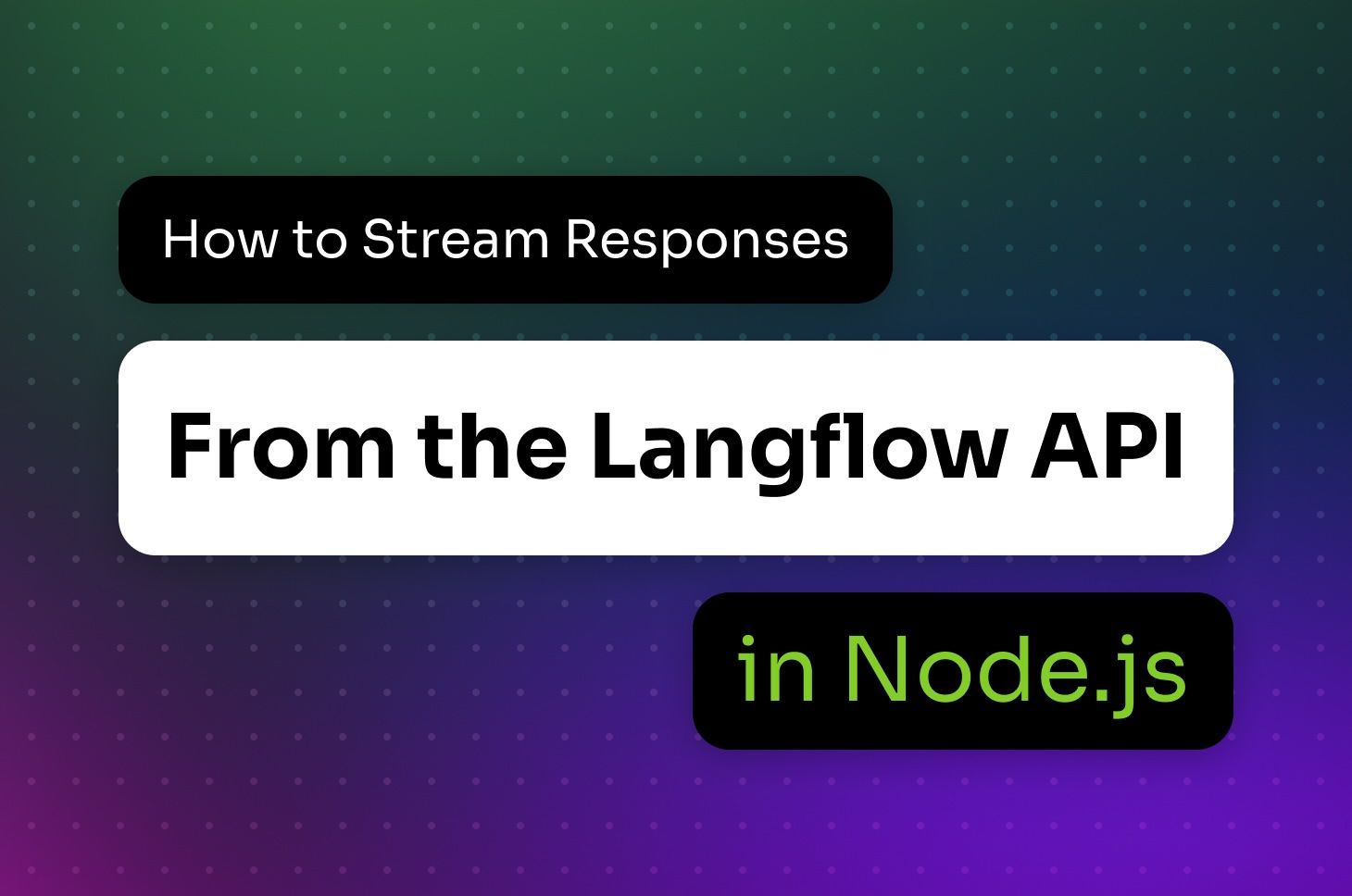 How to Stream Responses from the Langflow API in Node.js | Langflow ...