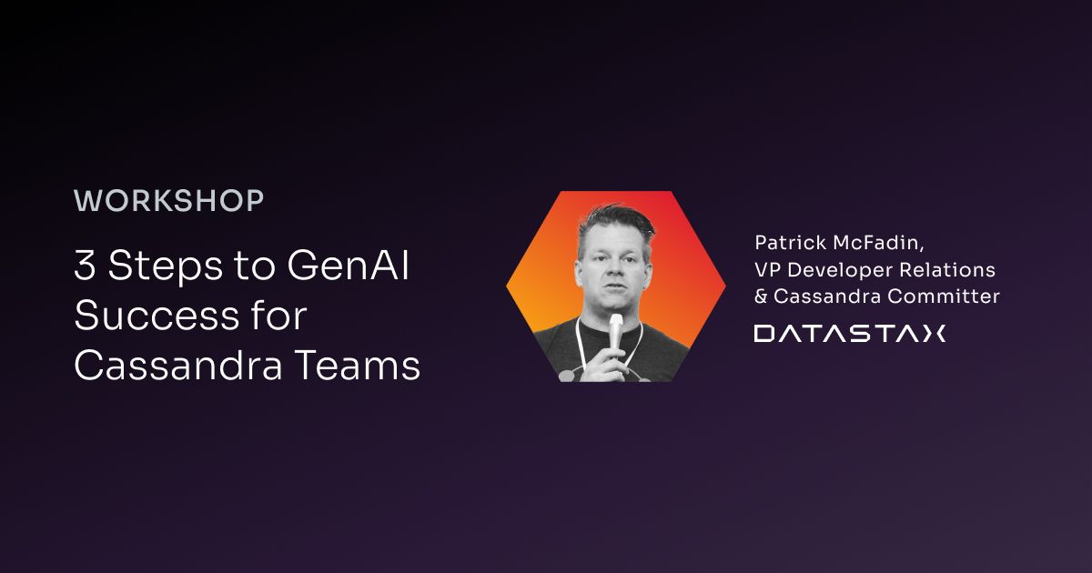 3 Steps To Genai Success For Cassandra Teams Datastax 