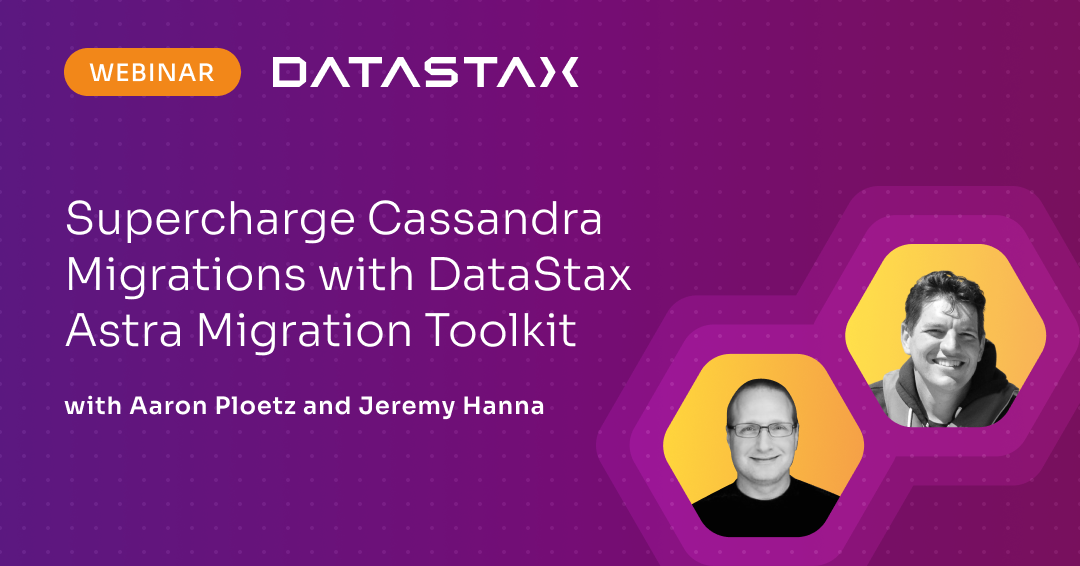 Supercharge Cassandra Migrations with DataStax Astra Migration Toolkit | DataStax