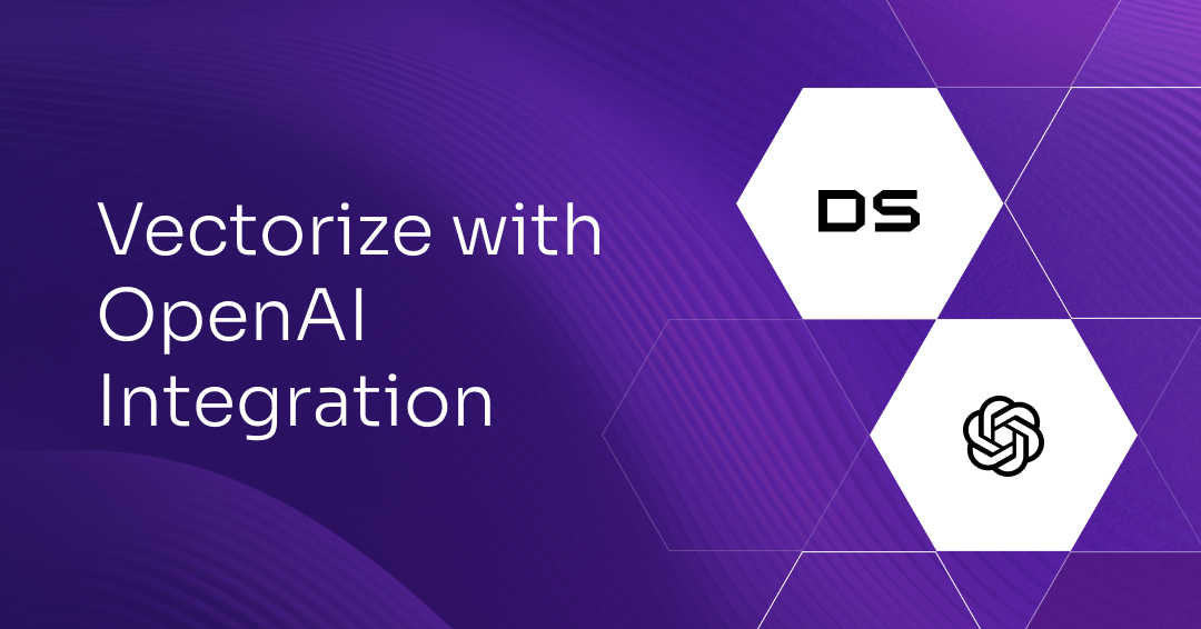 Vectorize with OpenAI | DataStax Integrations