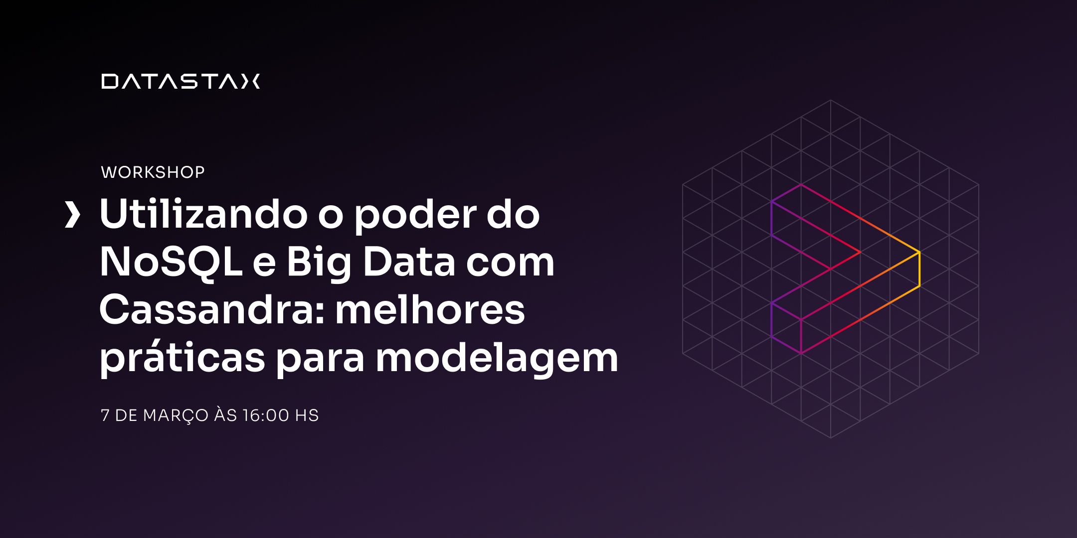 Utilizando o poder do NoSQL e Big Data com Cassandra: melhores práticas para modelagem | DataStax