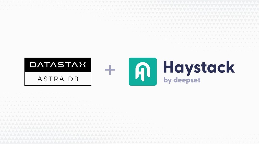 Astra DB + Haystack 2.0 Livestream | DataStax
