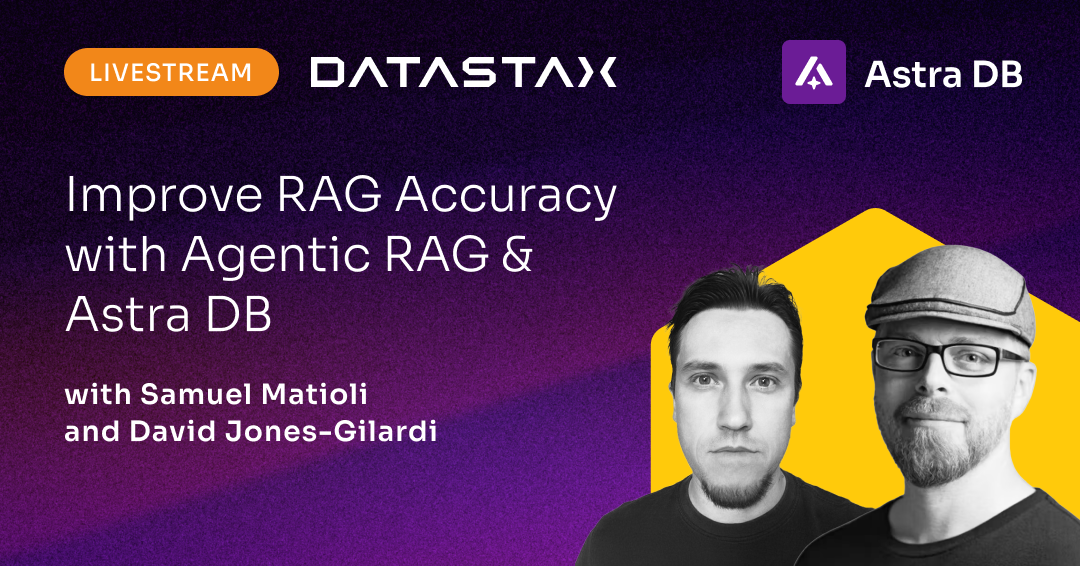 Improve RAG Accuracy with Agentic RAG & Astra DB | DataStax