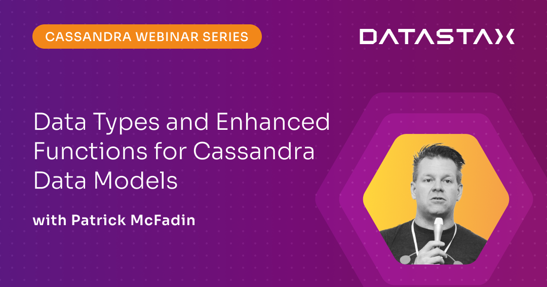 Data Types and Enhanced Functions for Cassandra Data Models | DataStax