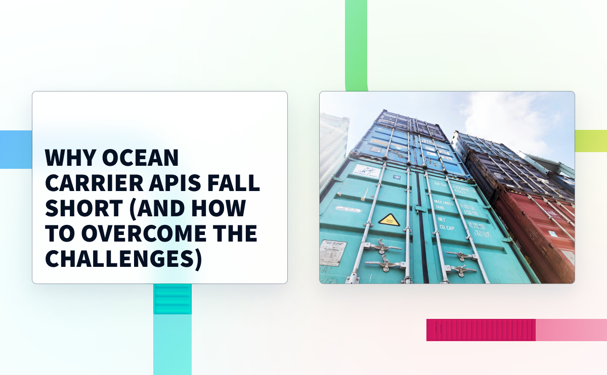Why Ocean Carrier APIs Fall Short (And How to Overcome the Challenges ...