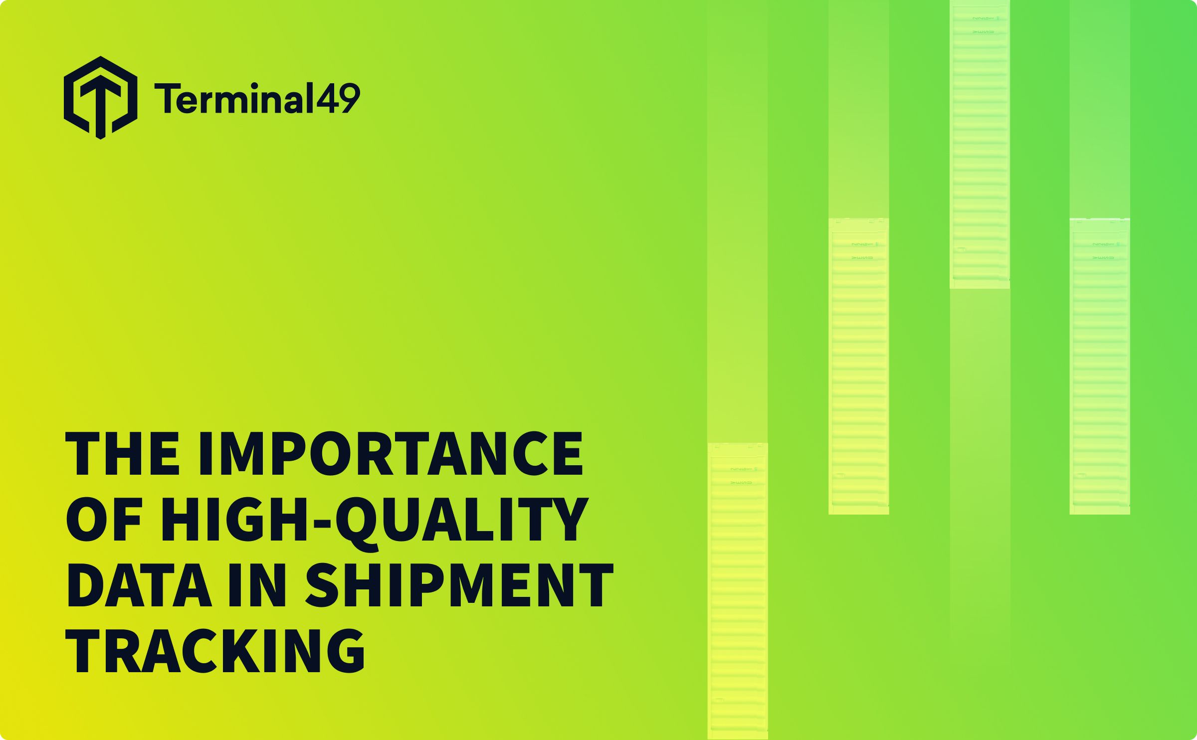 The Importance of High-Quality Data in Shipment Tracking | Terminal49