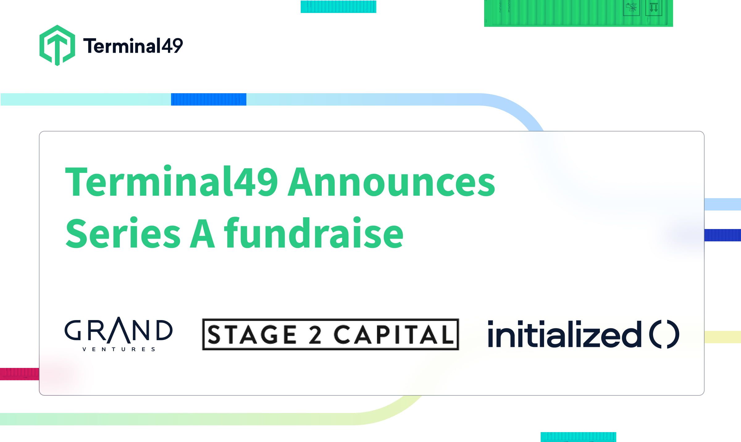 Terminal49 has raised a Series A 🎉 | Terminal49