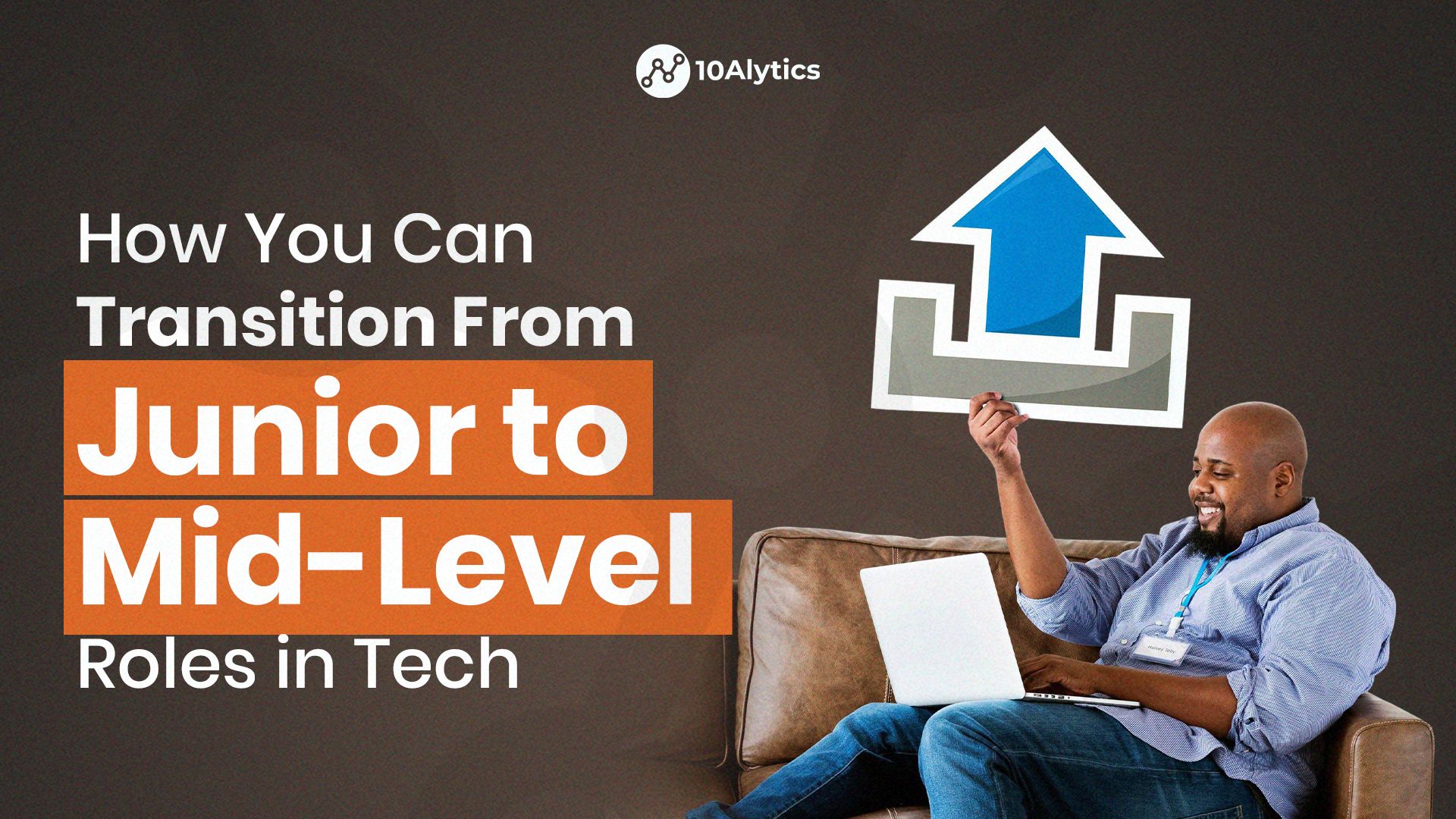 How to Transition From Junior to Mid-Level Tech Roles | 10Alytics ...