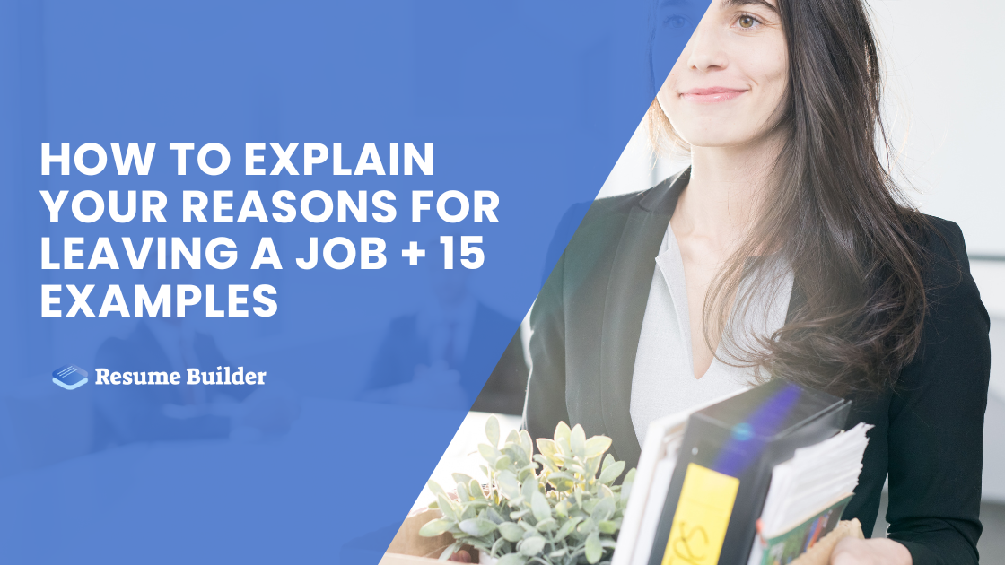 How to Explain Your Reasons for Leaving a Job + 15 Examples | Resume ...