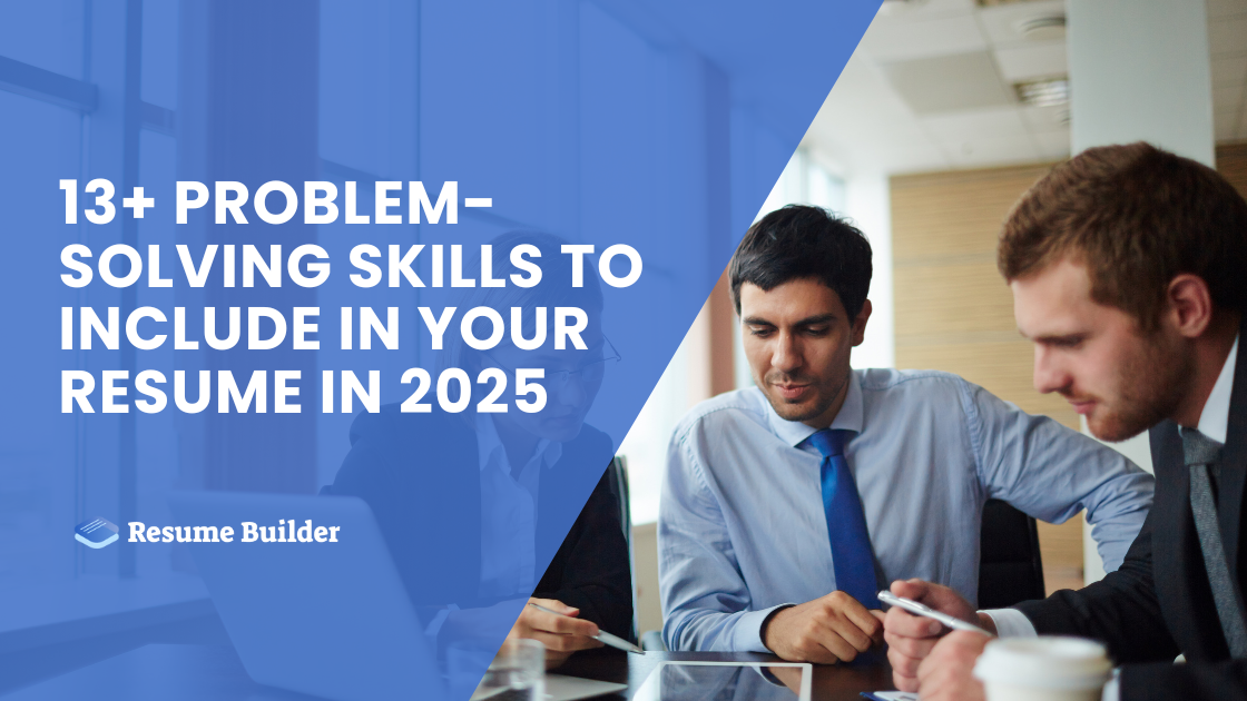13+ Problem-Solving Skills to Include in Your Resume in 2025 | Resume ...