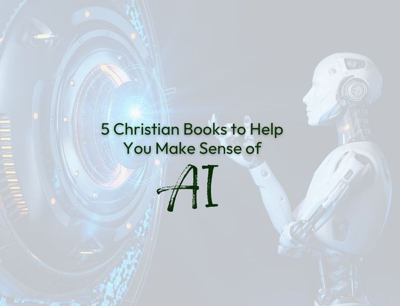 A Quick Guide to Understanding AI Through a Christian Lens | Eden.co.uk ...
