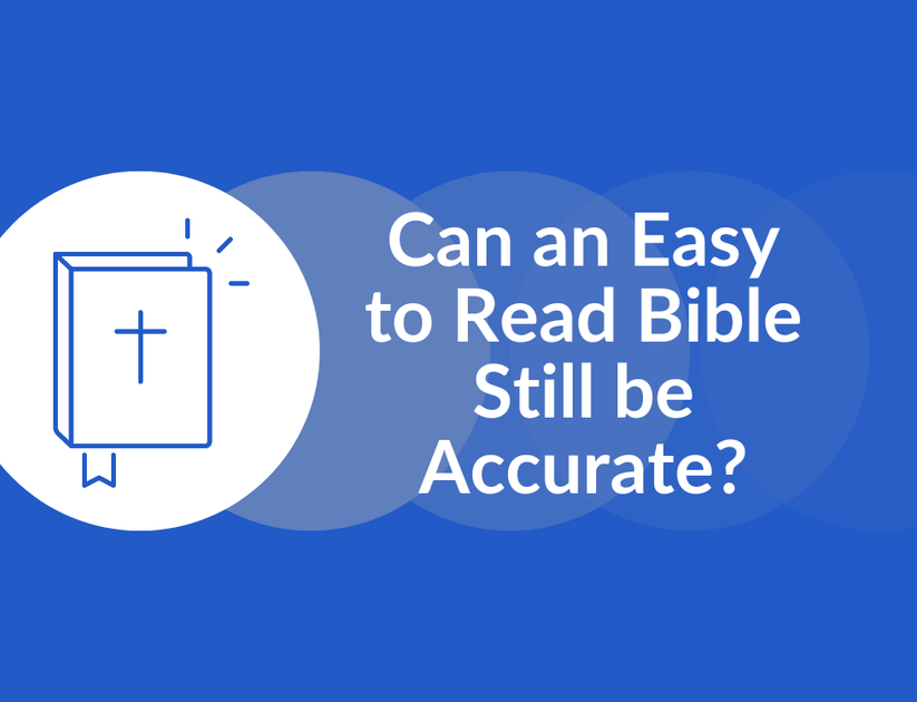 Can An Easy To Read Bible Still Be Accurate? | Eden | Eden Blog