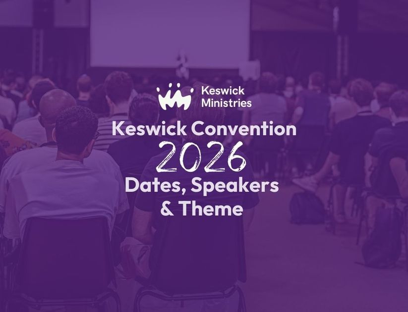 Keswick Convention 2026 | Dates, Speakers & Theme | Eden Blog