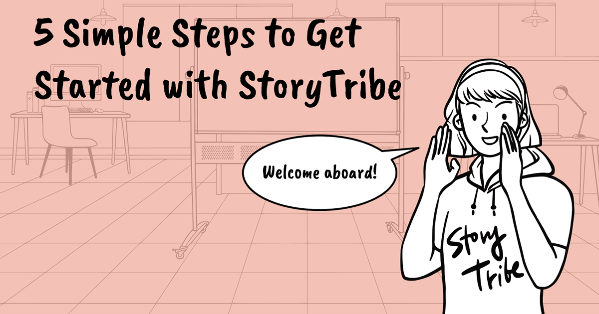 5 Simple Steps to Get Started with StoryTribe | StoryTribe